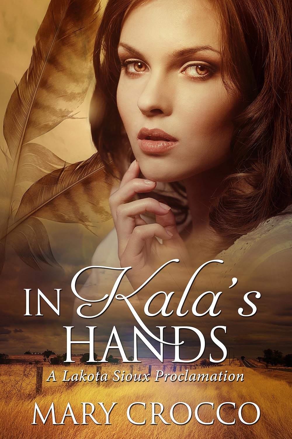 In Kala's Hands: A Lakota Sioux Proclamation - Kindle edition by Crocco ...