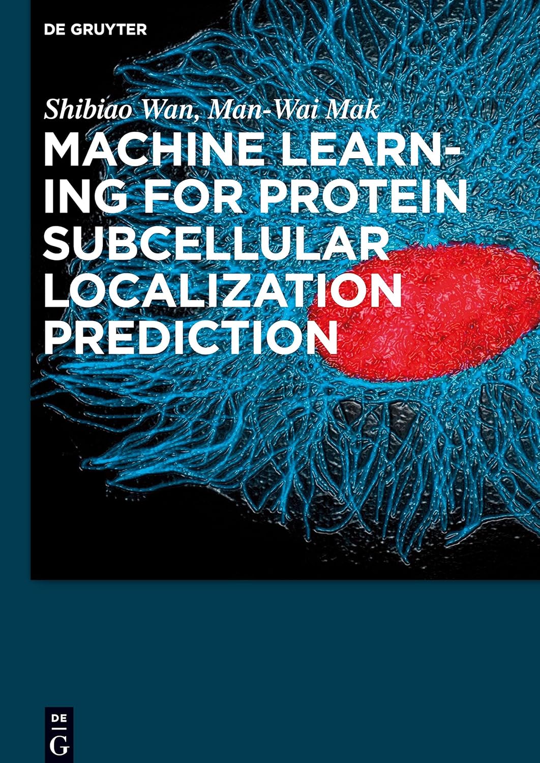 Machine Learning for Protein Subcellular Localization Prediction: Wan ...