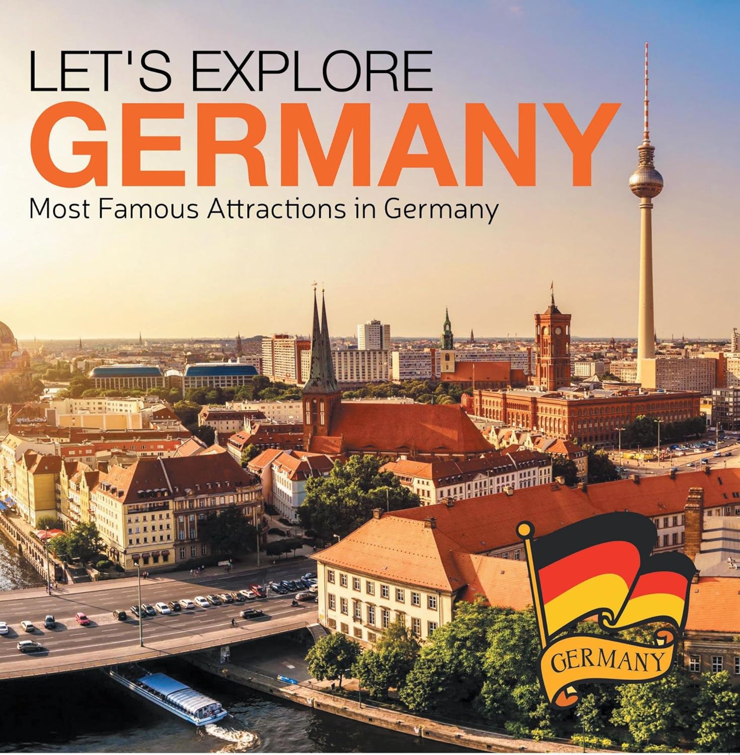 Let's Explore Germany (Most Famous Attractions in Germany): Germany ...