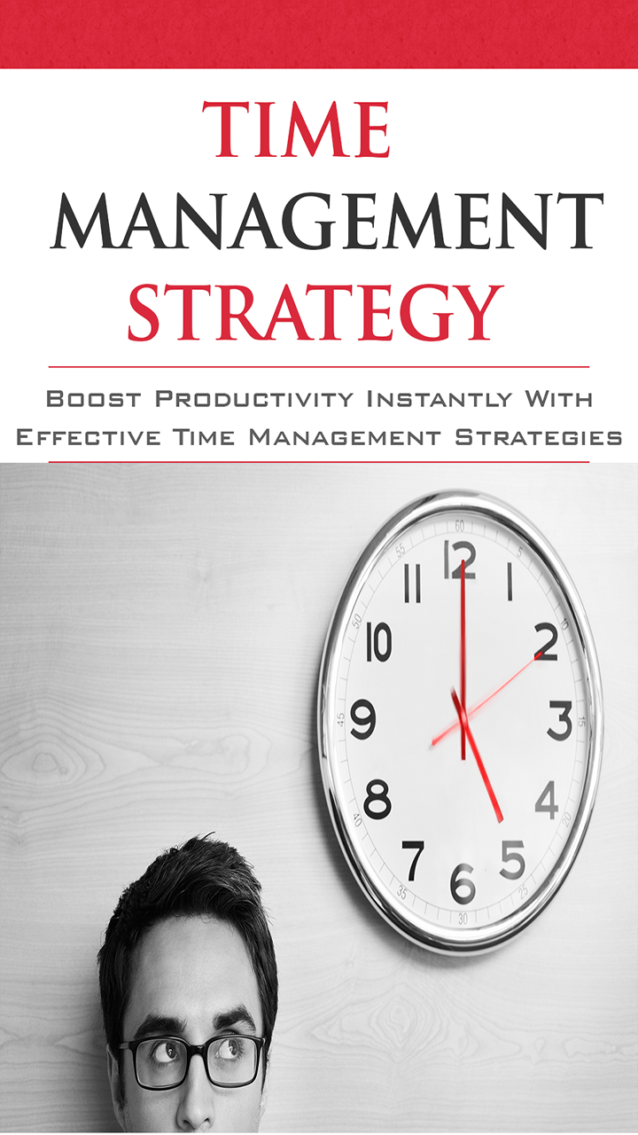 Time Management Strategy : Boost Productivity Instantly With Effective ...