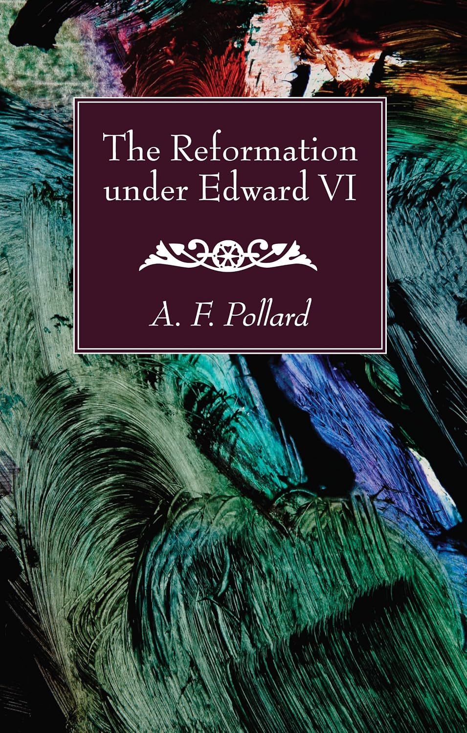 The Reformation under Edward VI: Pollard, A. F.: 9781532616105: Amazon ...