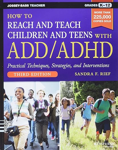 How to Reach and Teach Children and Teens with ADD/ADHD: Rief, Sandra F ...