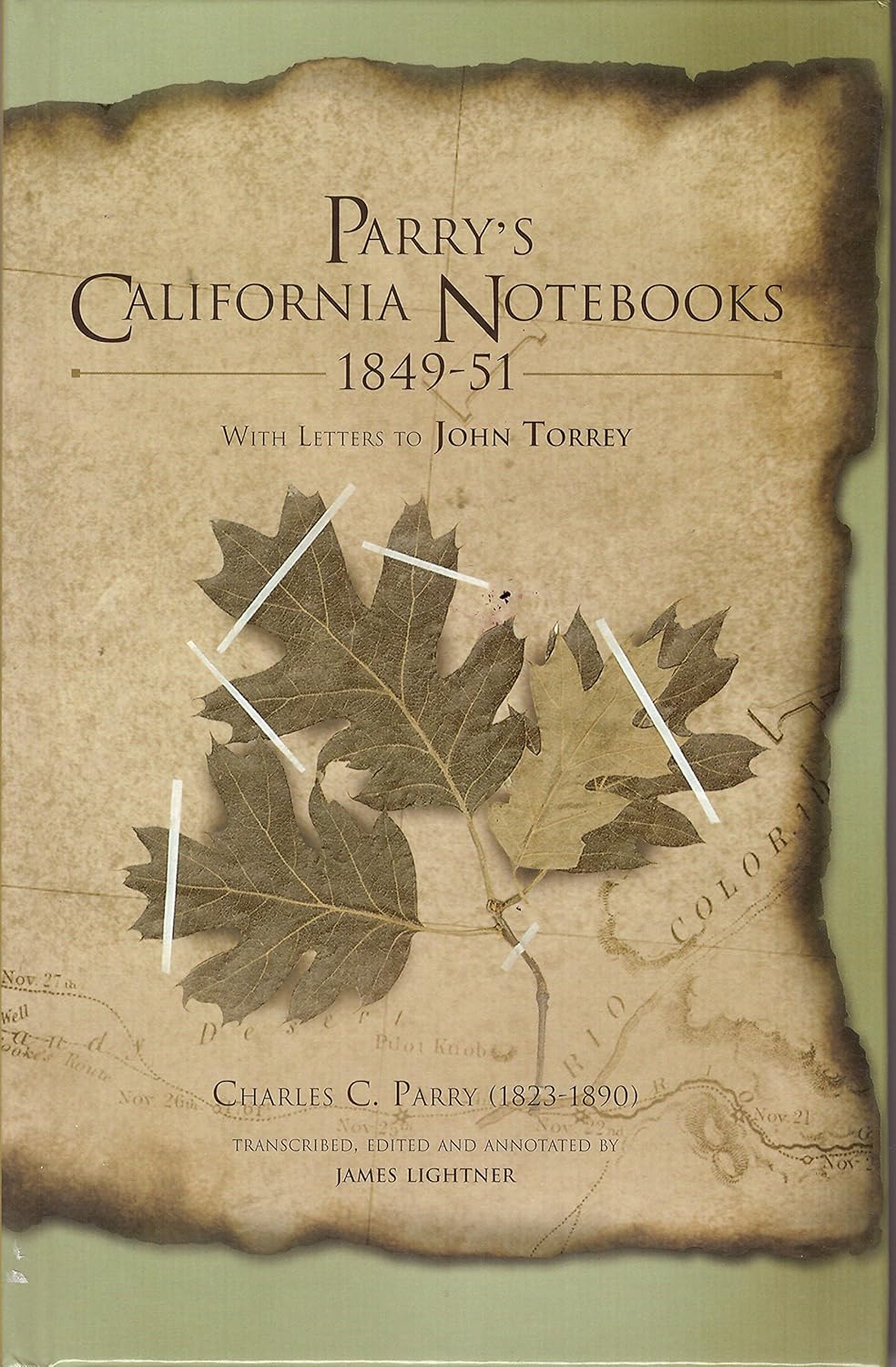 Parry's California Notebooks 1849-51 with Letters to John Torrey: Charles Christopher Parry ...
