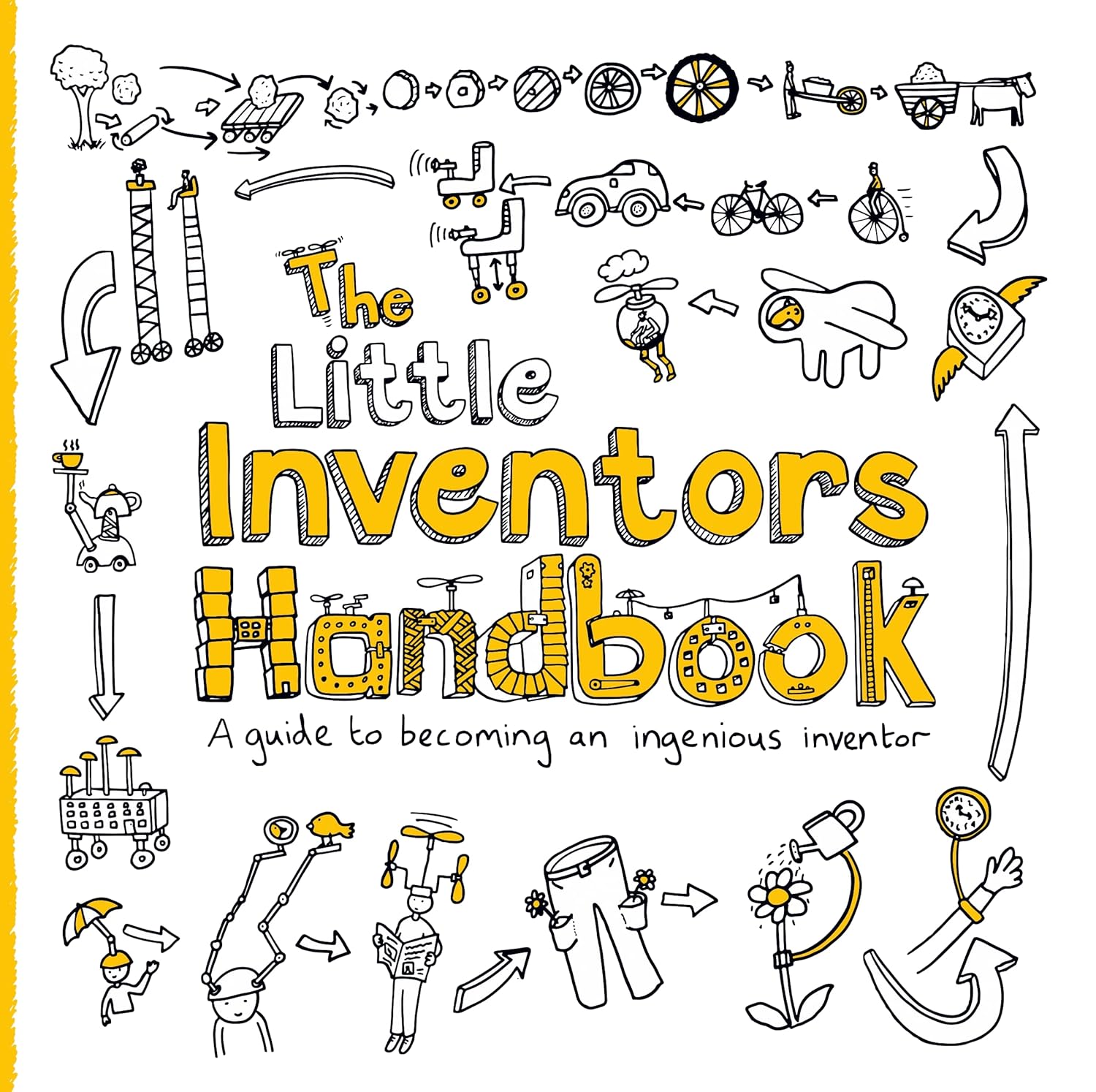 The Little Inventors Handbook: A guide to becoming an ingenious ...