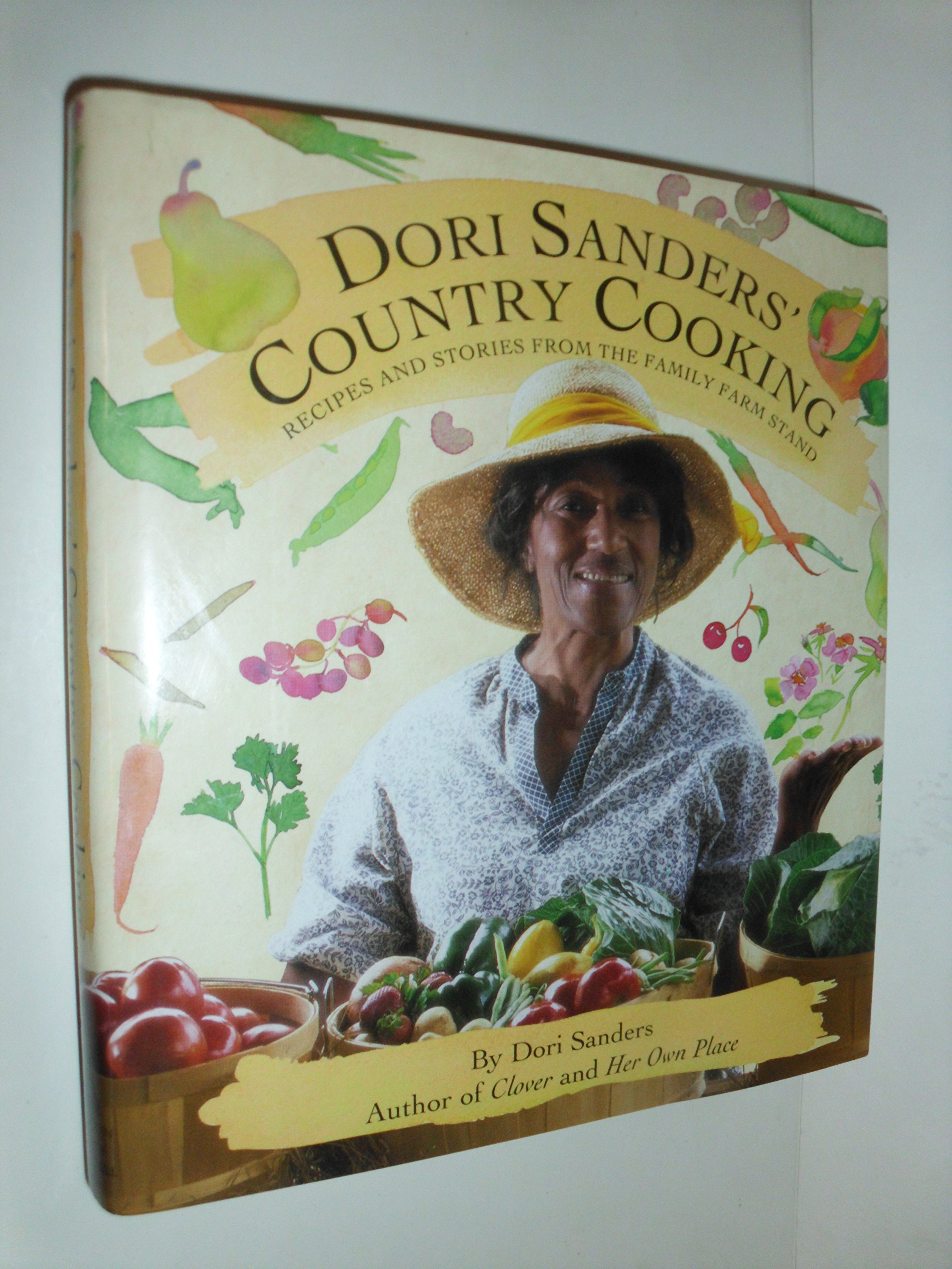 Dori Sanders' Country Cooking: Recipes and Stories from the Family Farm ...