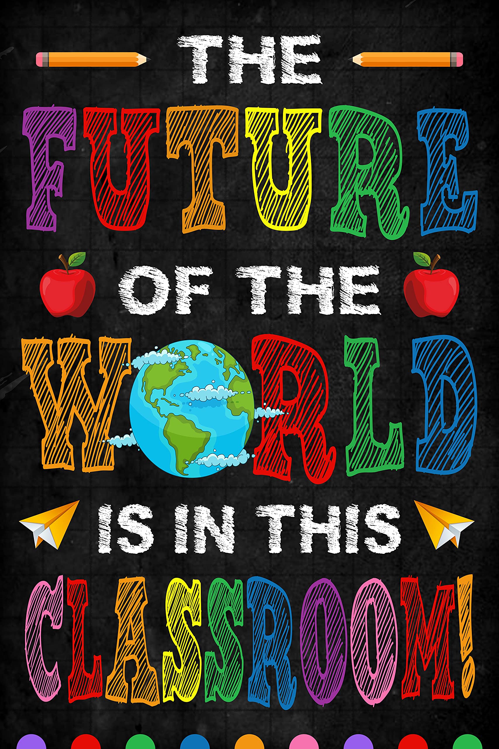 Buy The Future of The World is in This Classroom , s for Teachers and ...