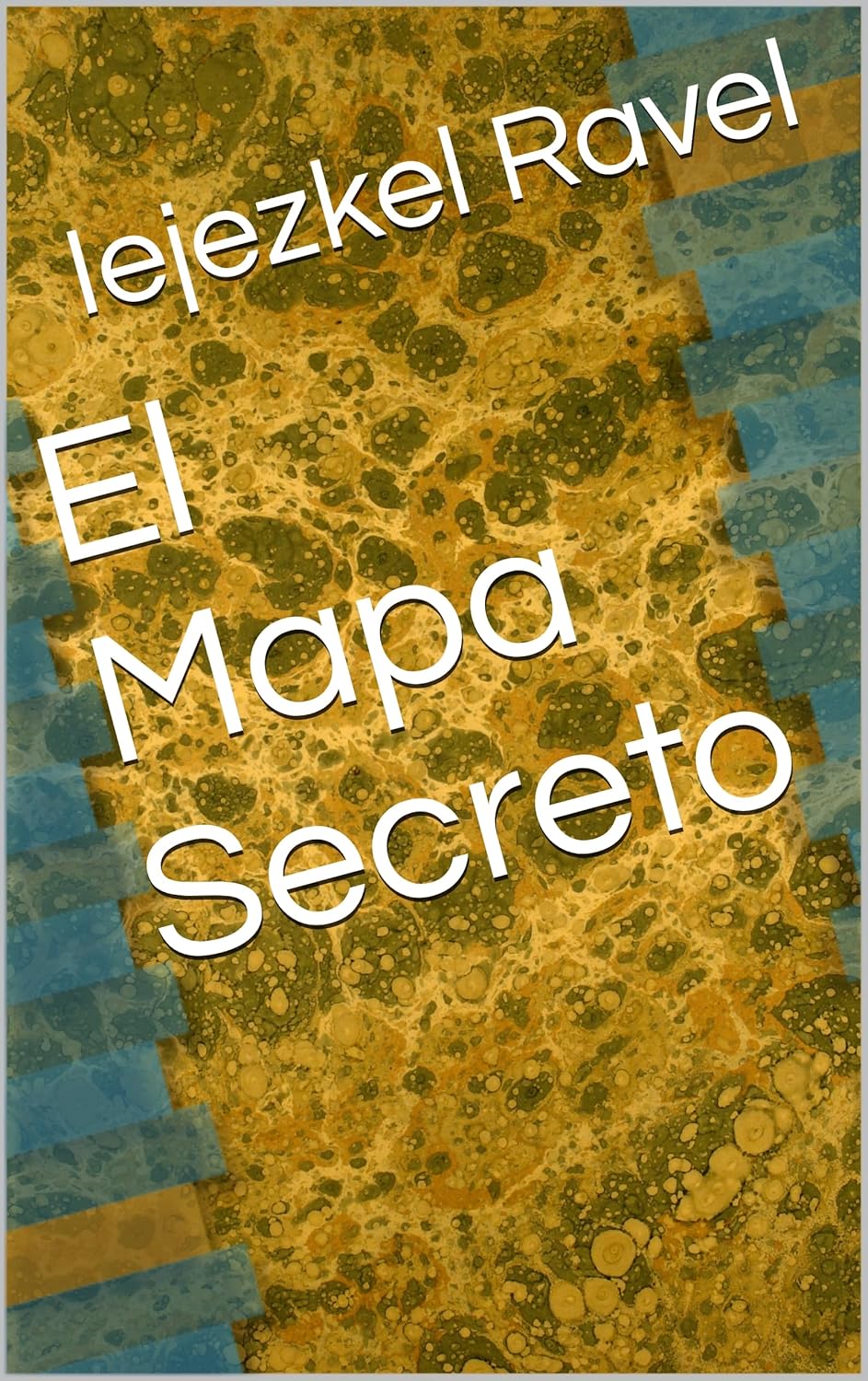 El Mapa Secreto (Spanish Edition) eBook : Ravel, Iejezkel, Ravel ...