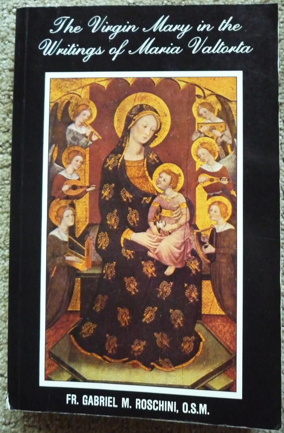 The Virgin Mary in the Writings of Maria Valtorta: Roschini, Gabriel M ...