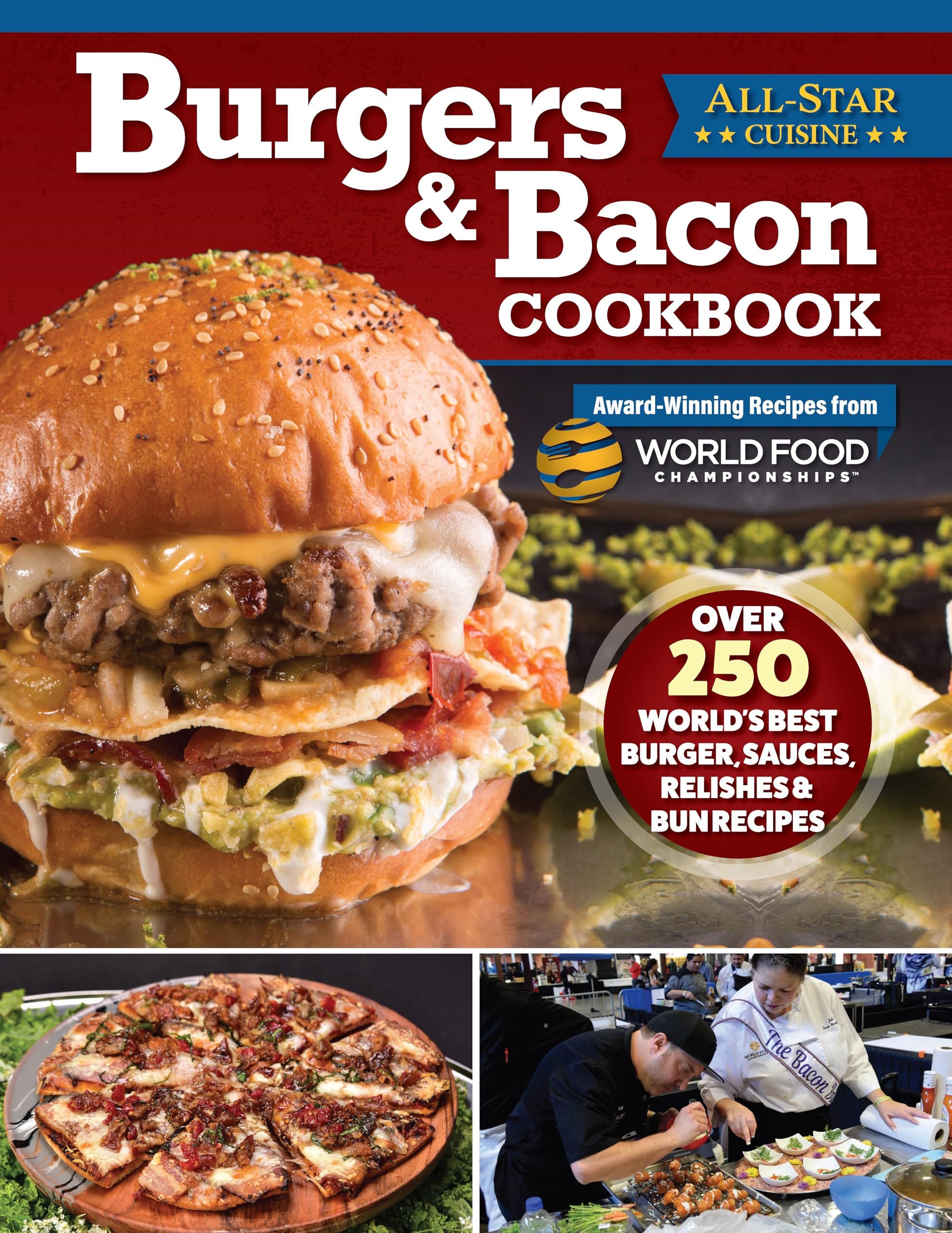 Burgers & Bacon Cookbook: Over 250 World's Best Burger, Sauces ...
