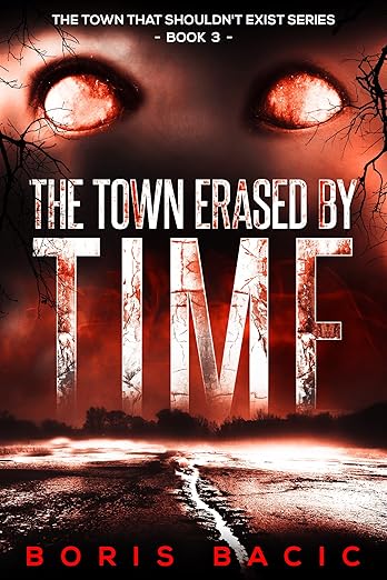 Amazon.com: The Town Erased By Time (The Town That Shouldn't Exist Book 3) eBook : Bacic, Boris ...