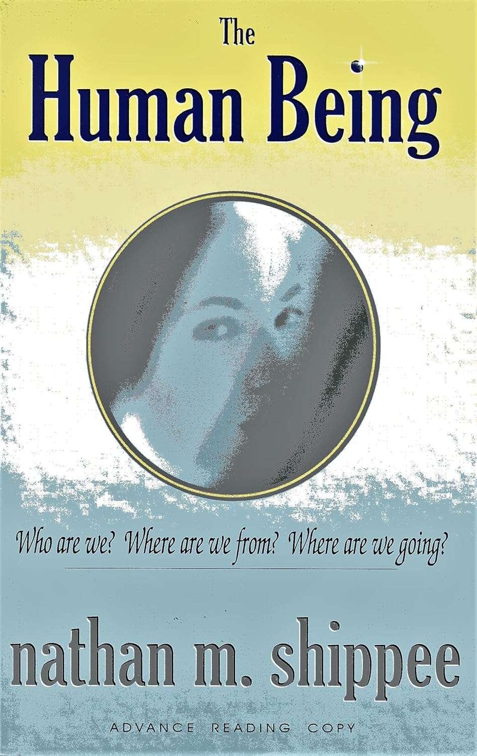 The Human Being: Amazon.co.uk: Shippee, Nathan M.: 9781585010332: Books