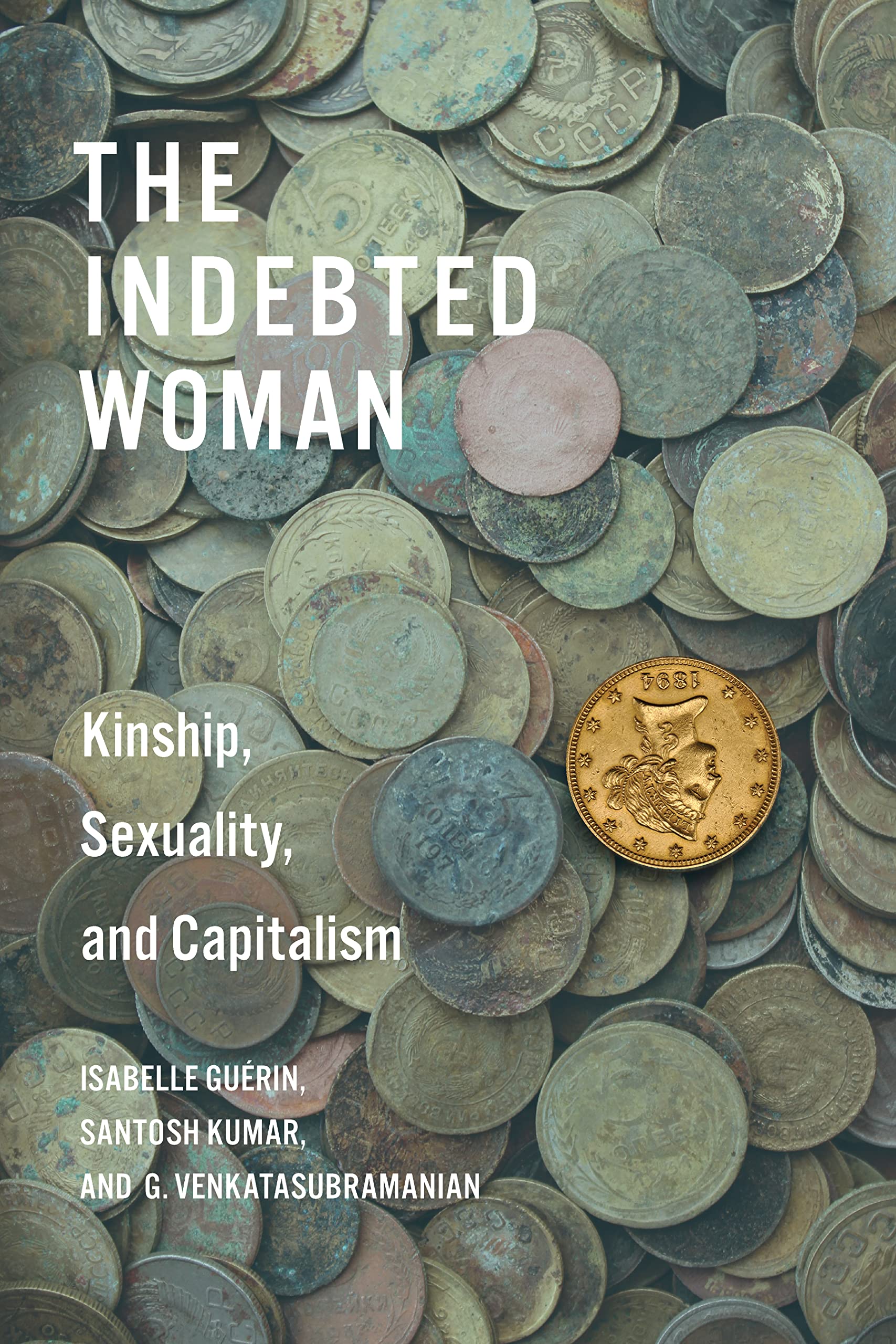 The Indebted Woman: Kinship, Sexuality, and Capitalism (Culture and ...