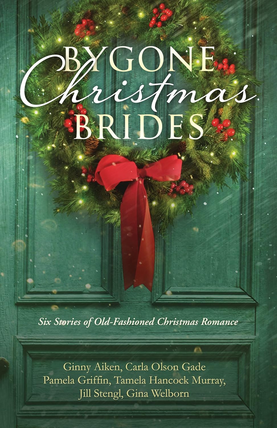 Bygone Christmas Brides: Six Stories of Old-Fashioned Christmas Romance ...