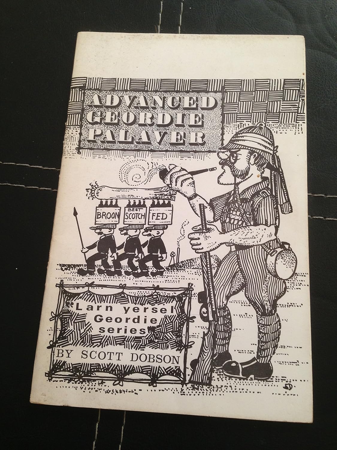 Advanced Geordie Palaver: Amazon.co.uk: Dobson, Scott: 9780900409387: Books