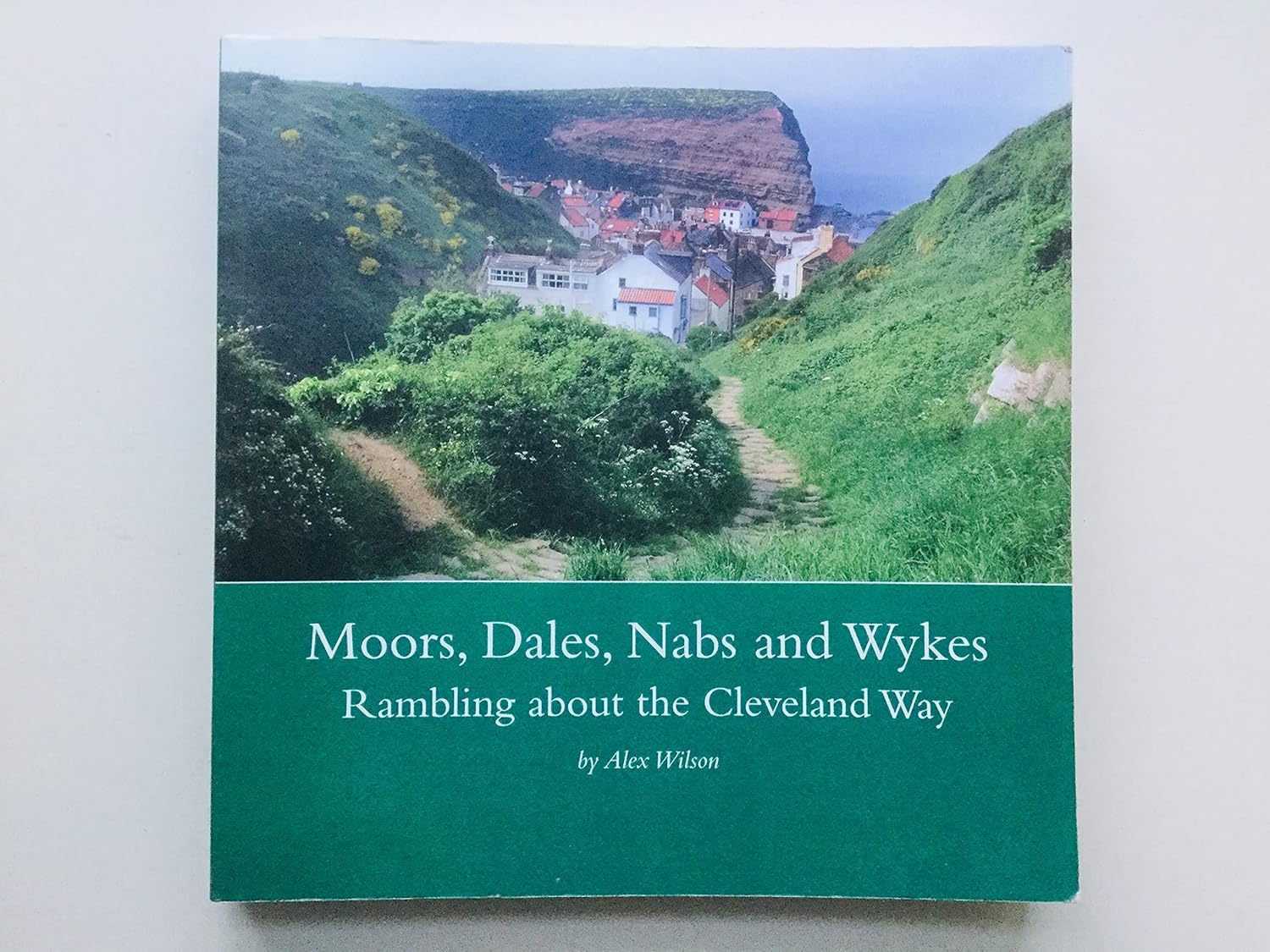 Moors, Dales, Nabs and Wykes: Rambling About the Cleveland Way: Wilson ...