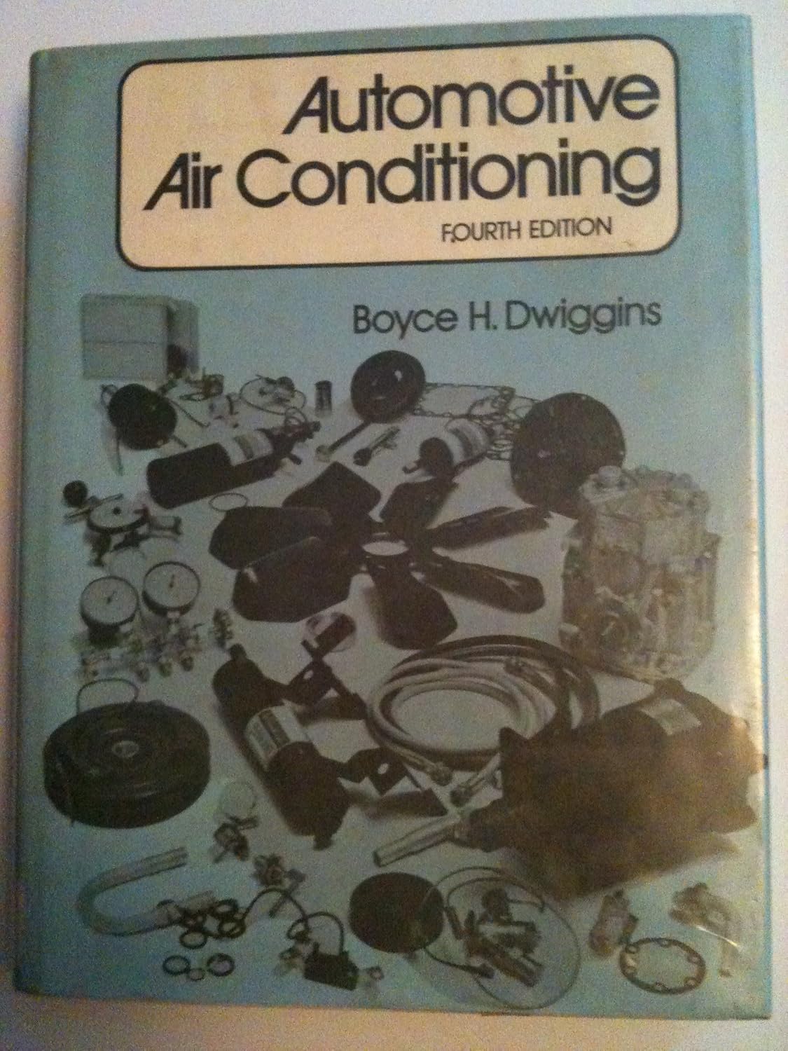 Automotive air conditioning: Boyce H. Dwiggins: 9780442222161: Amazon ...