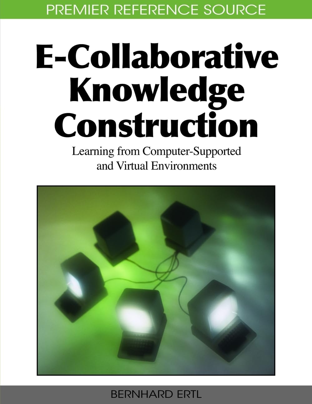 E-Collaborative Knowledge Construction: Learning from Computer-Supported and Virtual ...