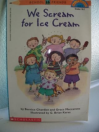 We Scream for Ice Cream (School Friends): Chardiet, Bernice, MacCarone ...