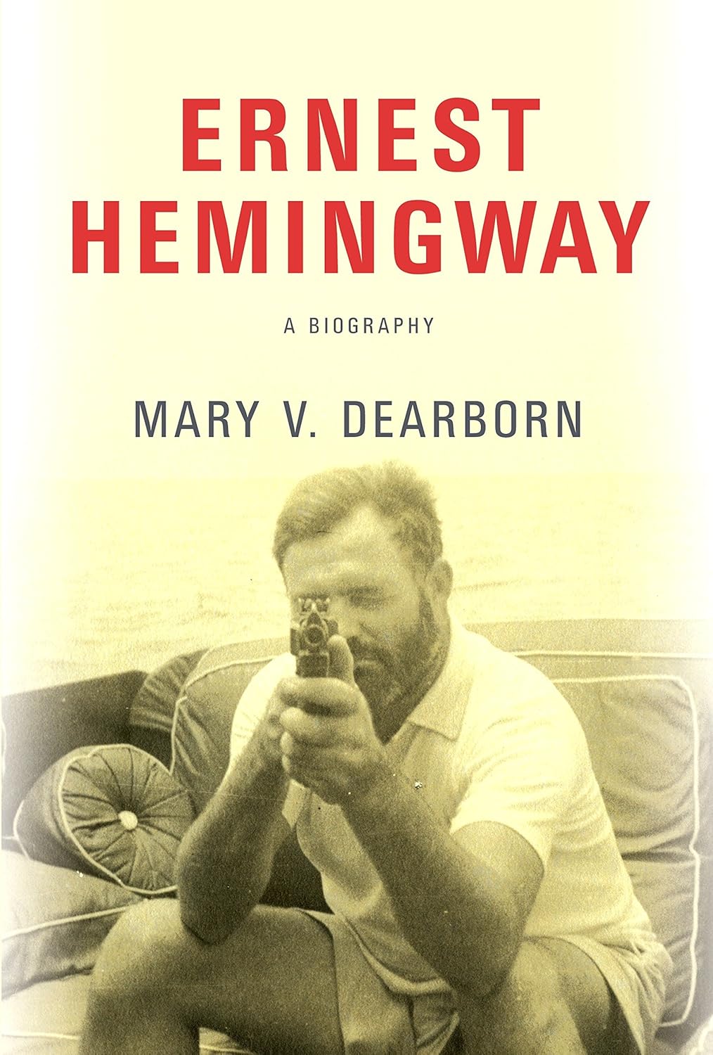 Ernest Hemingway: A Biography by Dearborn, Mary V.