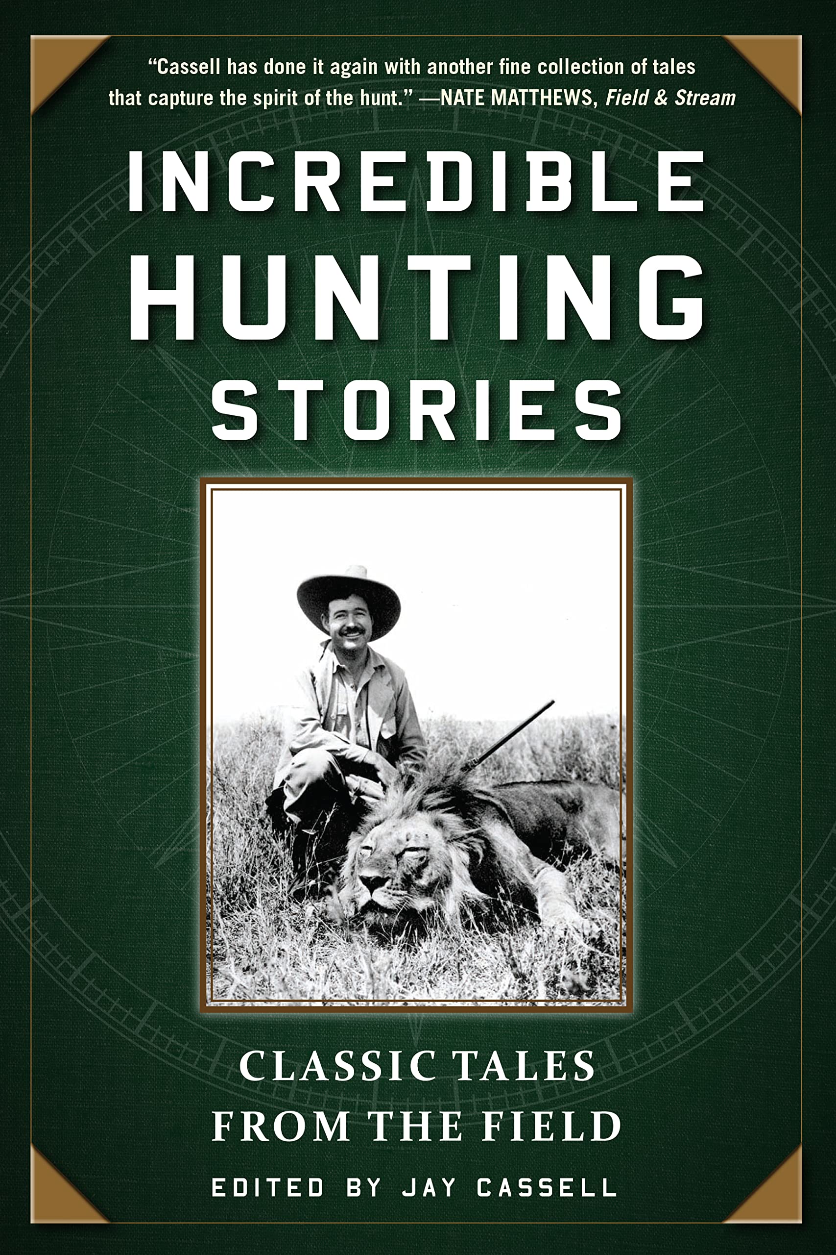 Incredible Hunting Stories: Classic Tales from the Field: Moore, Graham ...