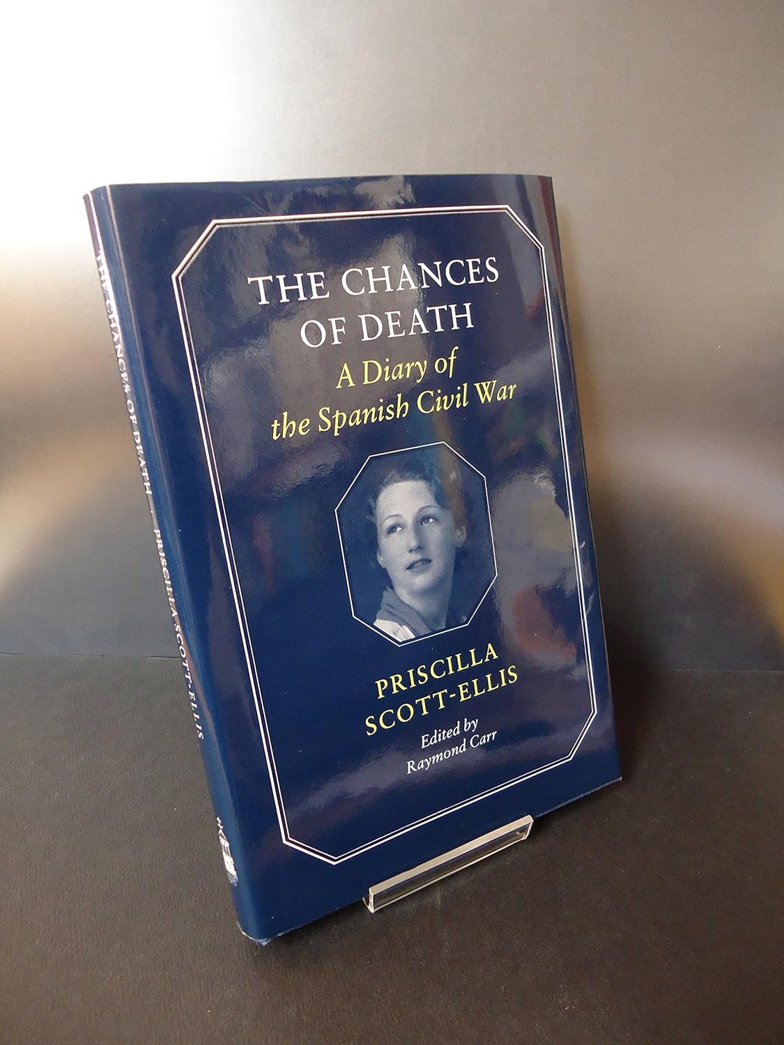 The Chances of Death: A Diary of the Spanish Civil War: Scott-Ellis ...