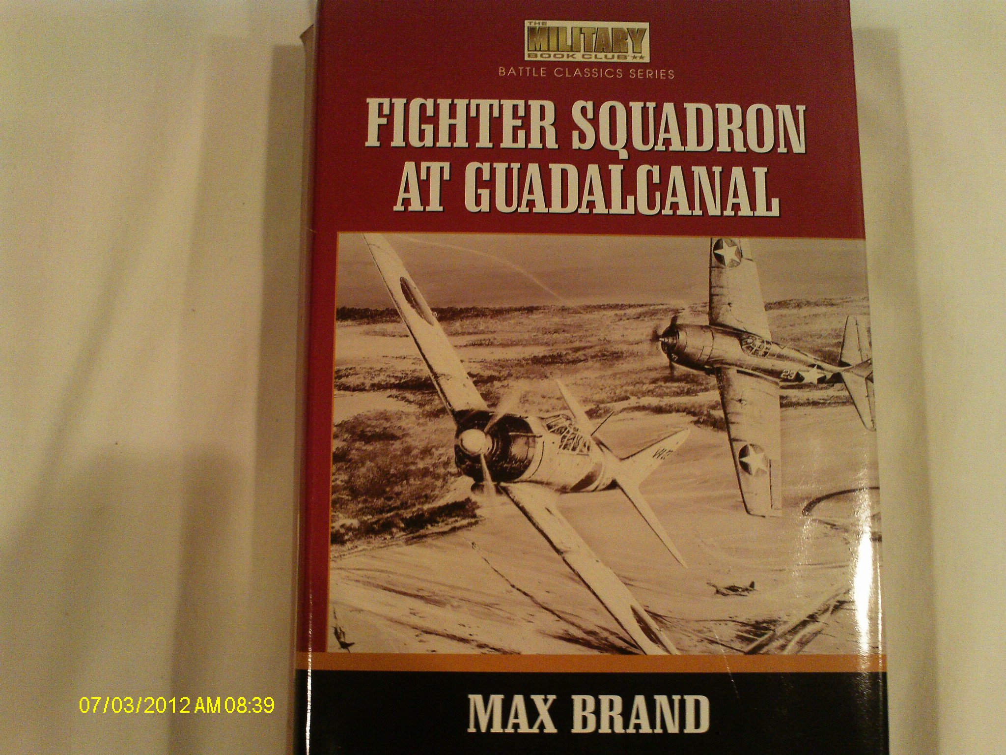 Fighter Squadron at Guadalcanal: Brand, Max: 9781557500885: Amazon.com ...