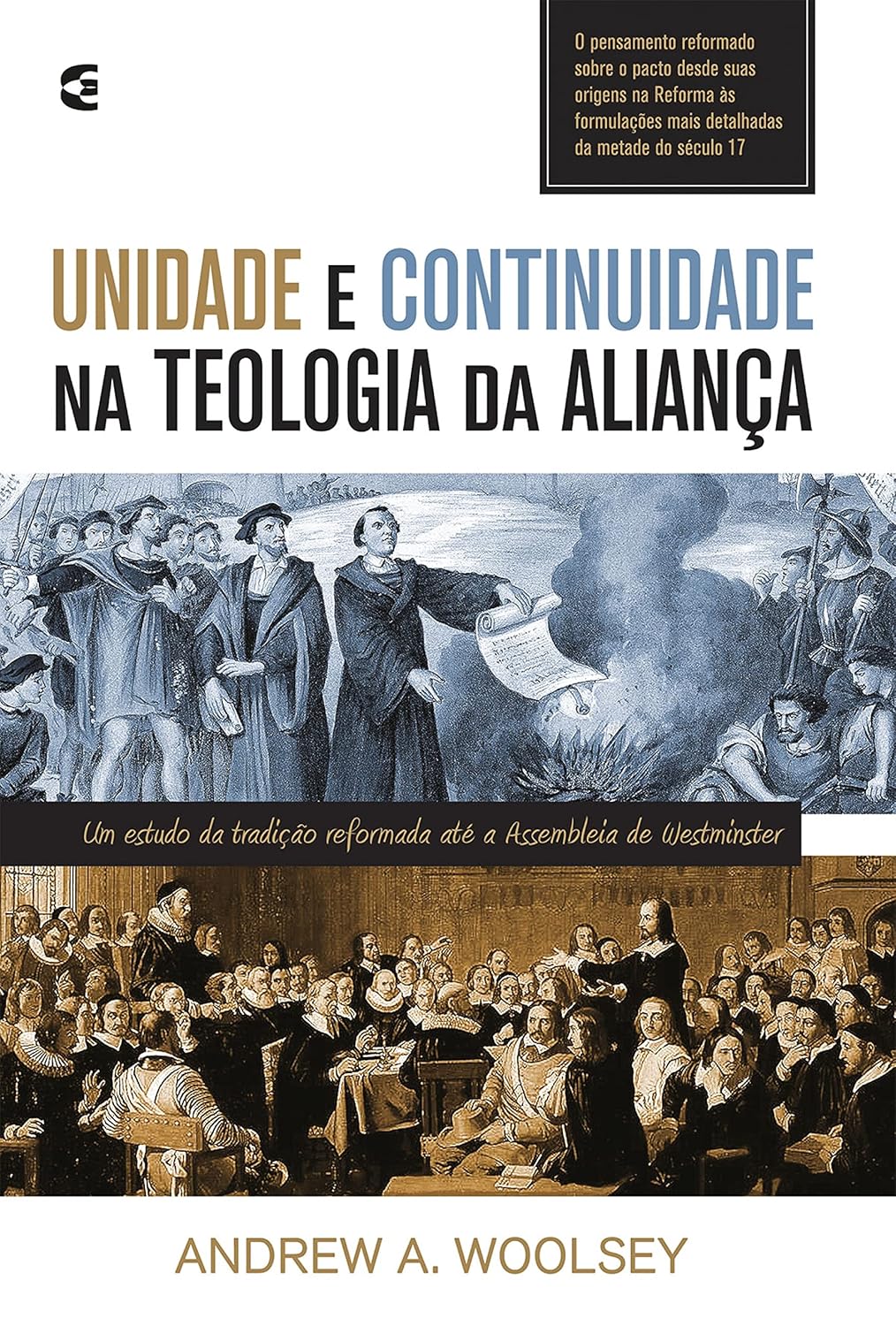 Unidade e continuidade na teologia da aliança eBook : Woolsey, Andrew A ...