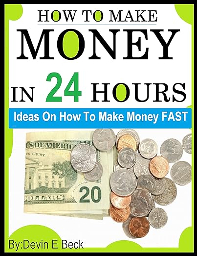 Amazon.com: How to make Money In 24 hours: Ideas on how to Make Money ...
