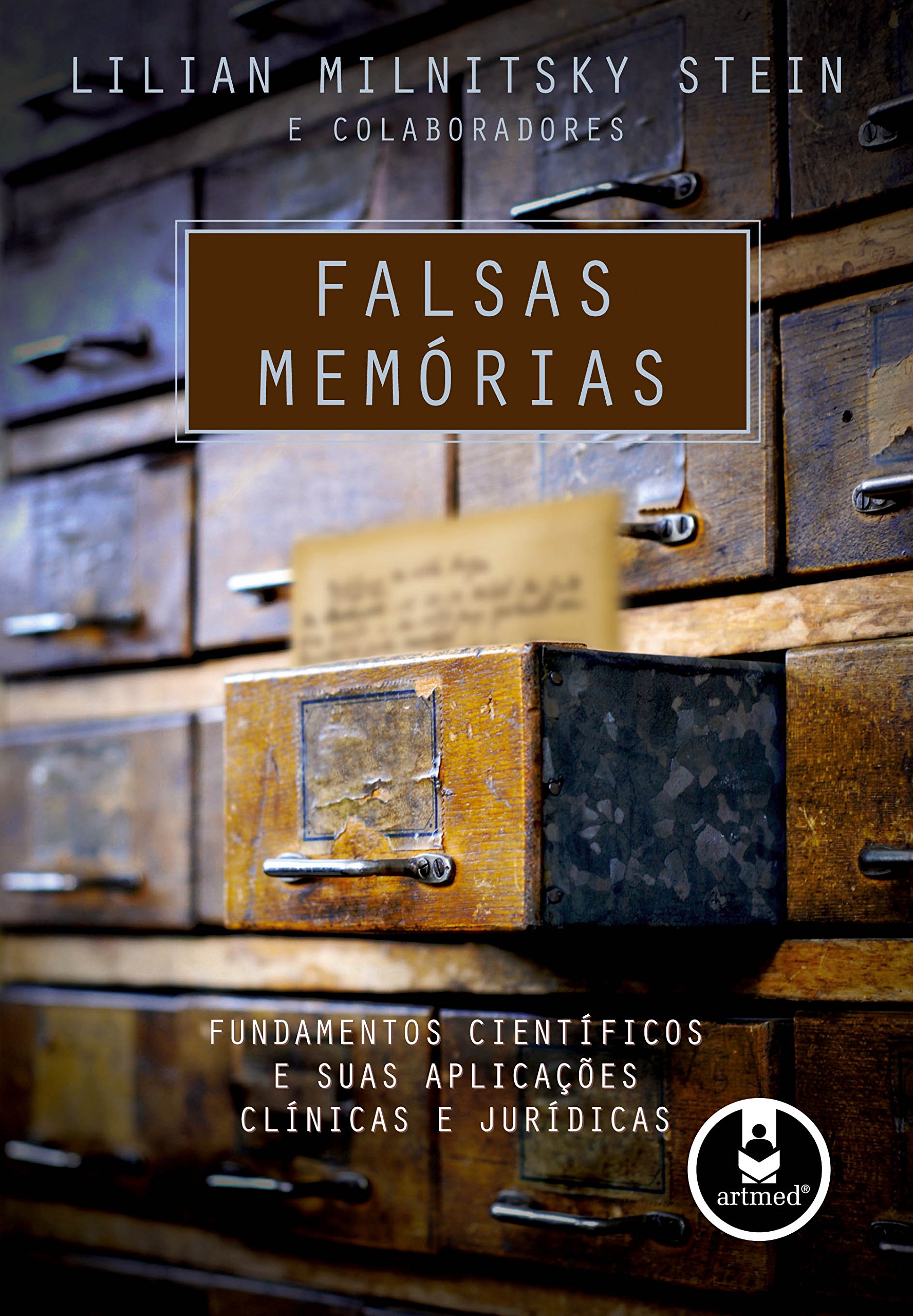 Falsas Memórias: Fundamentos Científicos e suas Aplicações Clínicas e ...