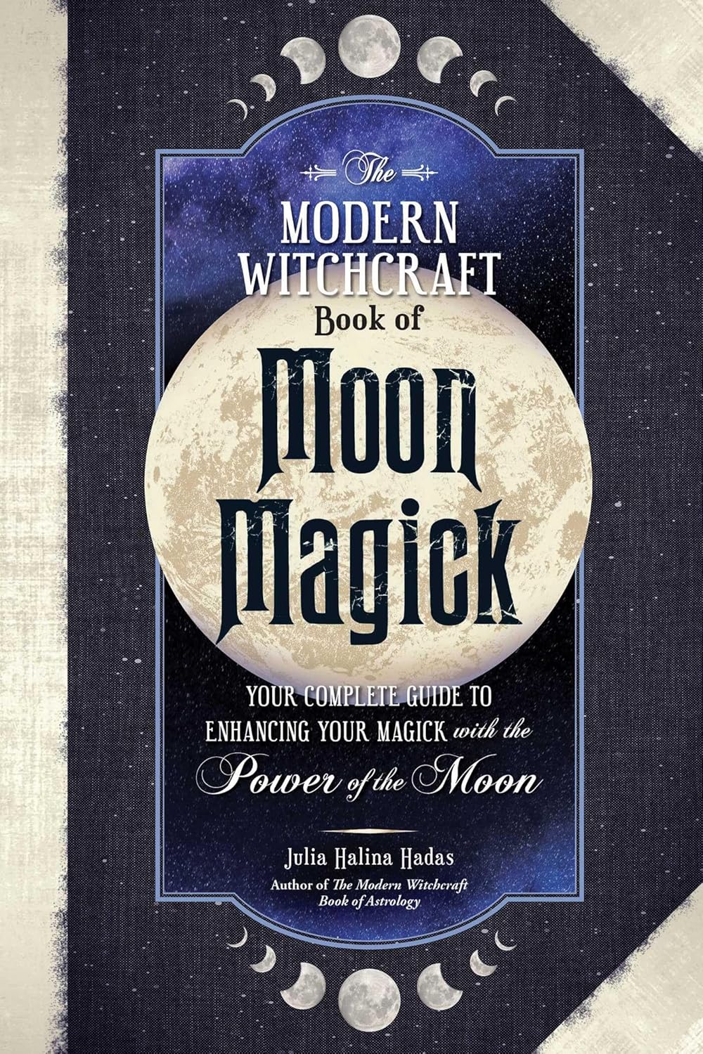 Amazon.com: The Modern Witchcraft Book of Moon Magick: Your Complete ...