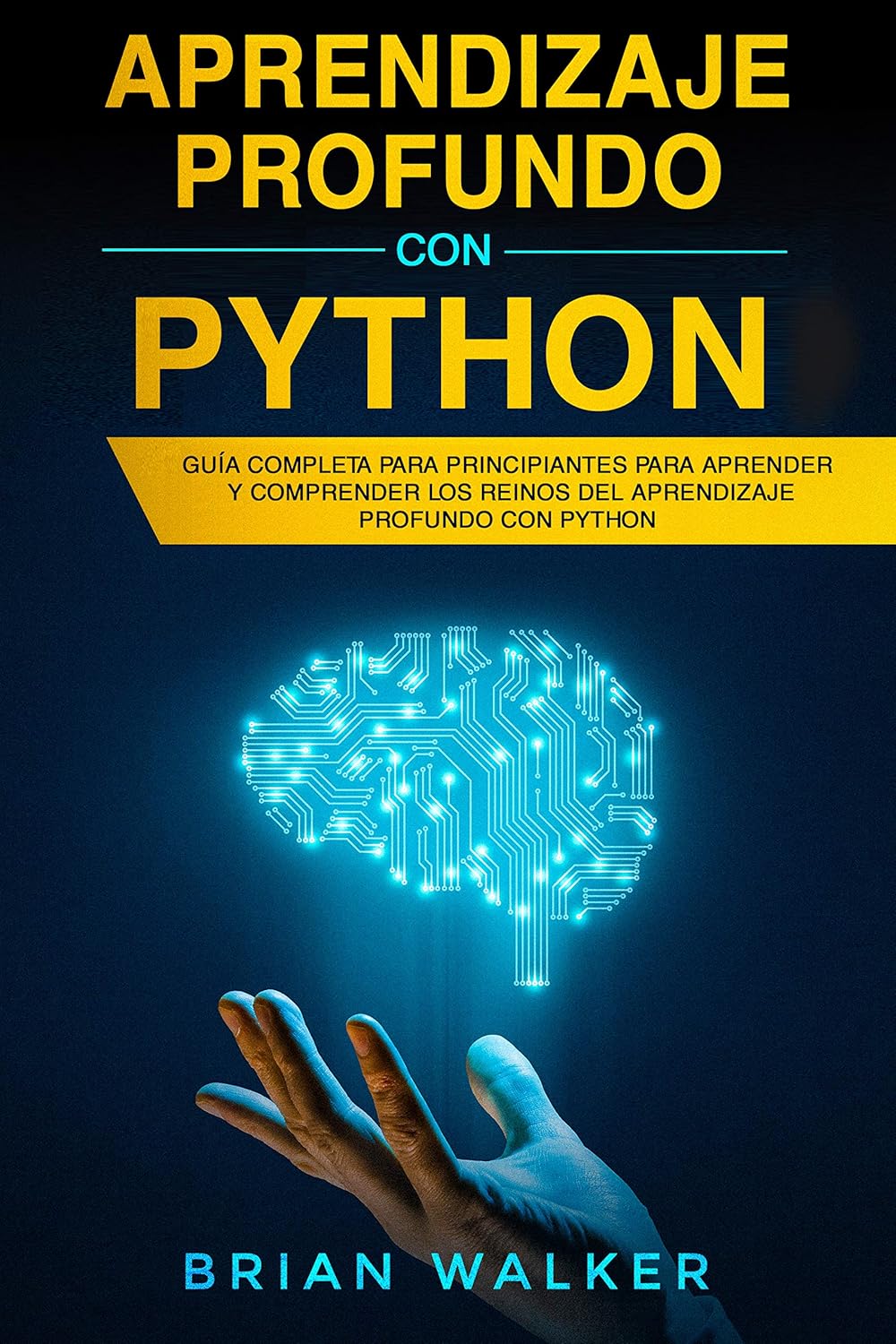 Aprendizaje profundo con Python: Guía completa para principiantes para ...