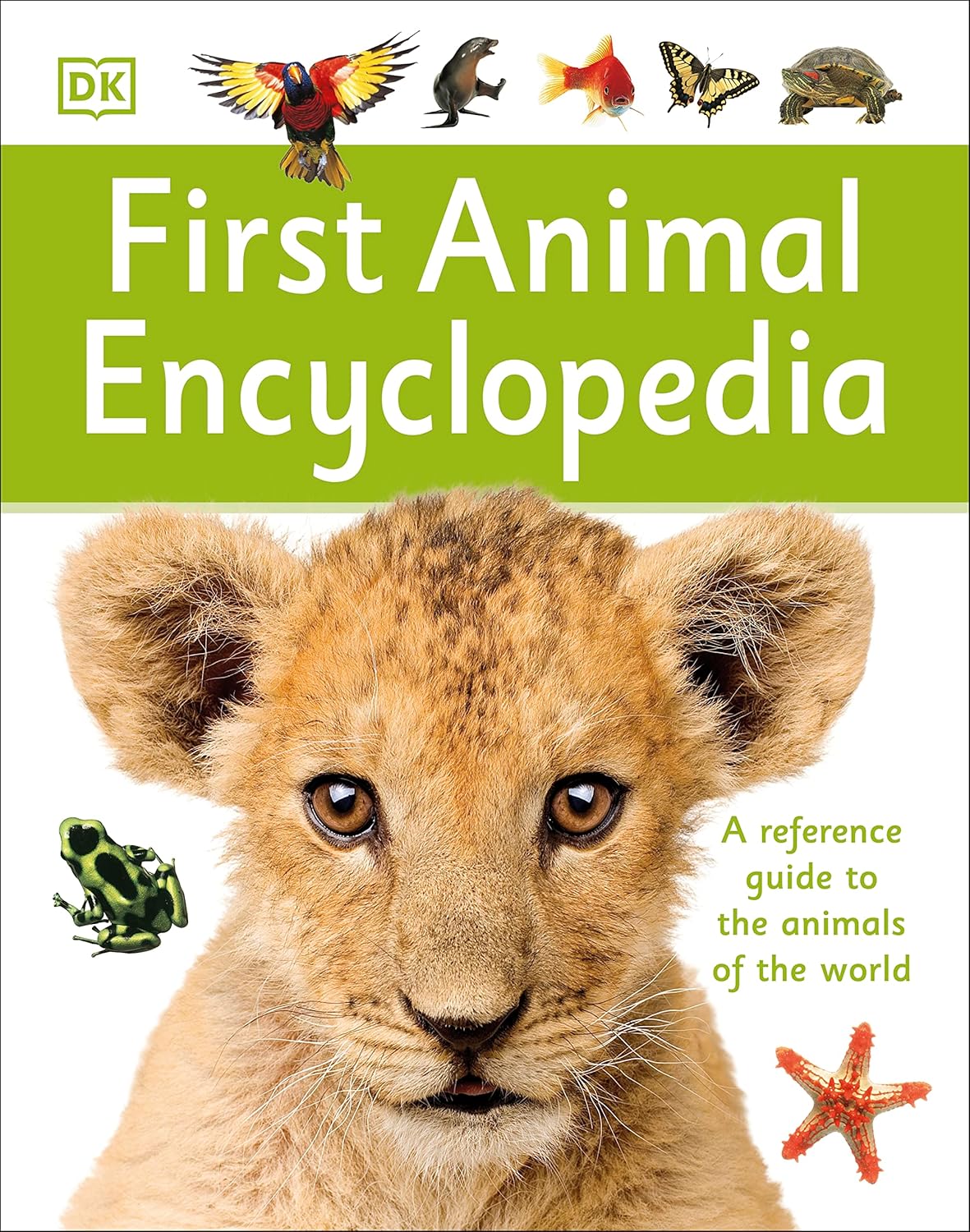 First Animal Encyclopedia: A First Reference Guide to the Animals of ...