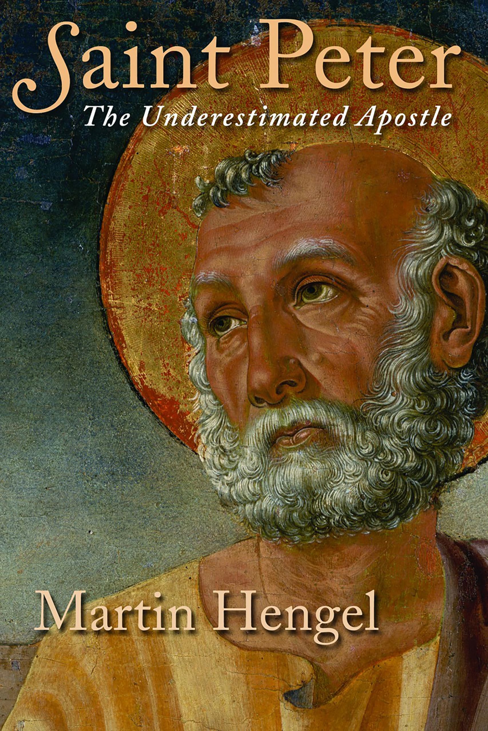 Saint Peter: The Underestimated Apostle: Hengel, Martin: 9780802827180 ...