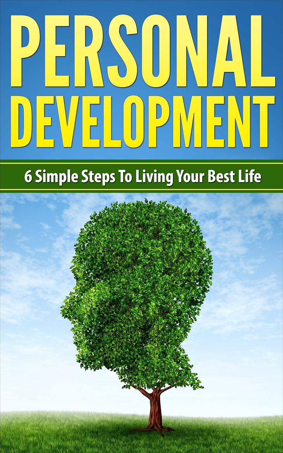Amazon.com: Personal Development: 6 Simple Steps To Living Your Best ...
