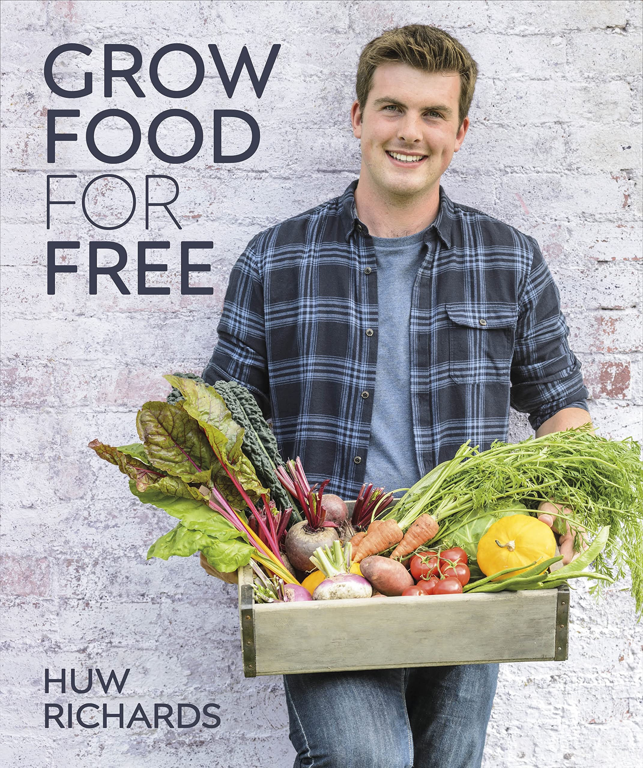 Grow Food for Free: The easy, sustainable, zero-cost way to a plentiful ...