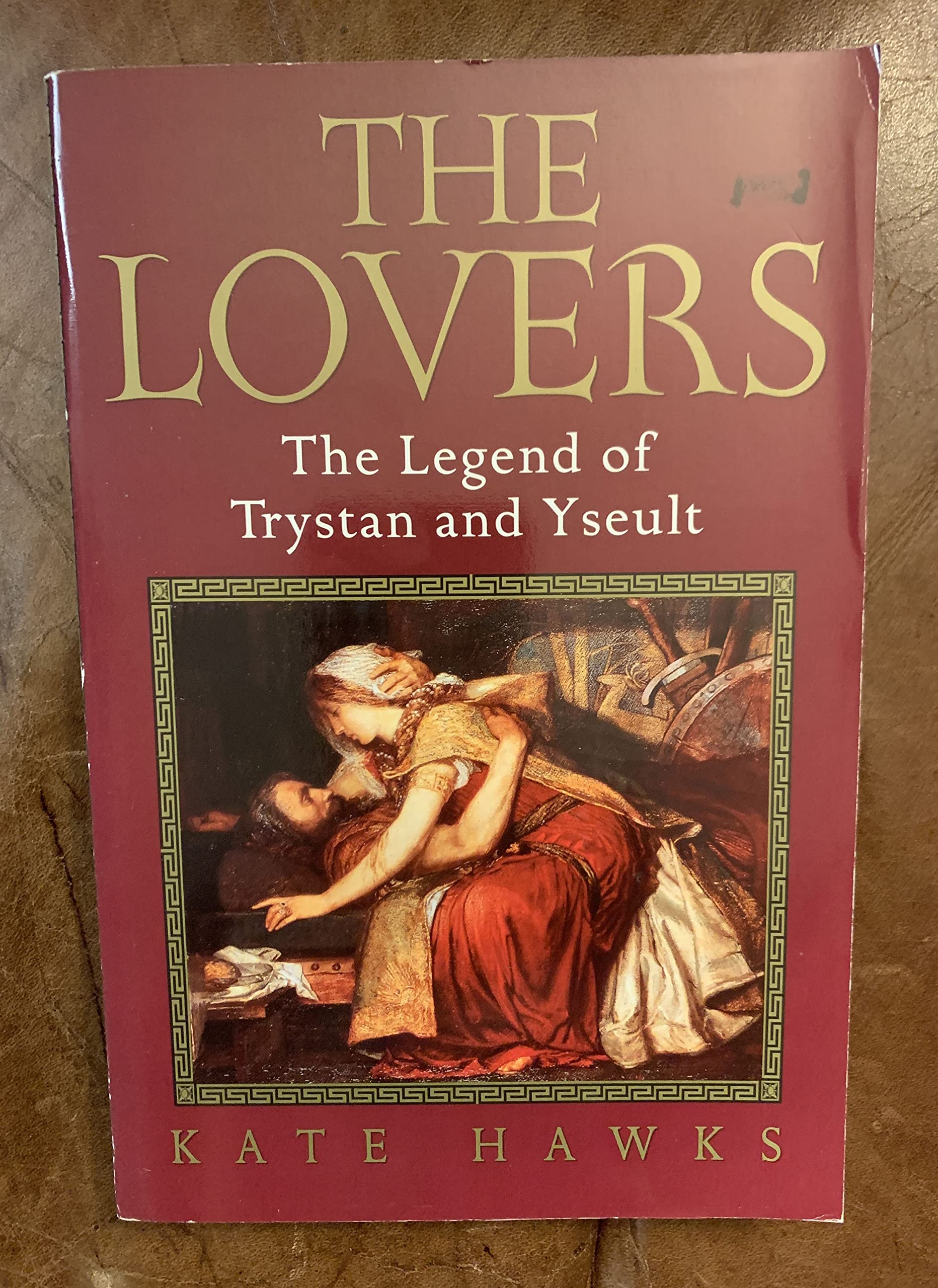 The Lovers: The Legend of Trystan and Yseult: Hawks, Kate ...