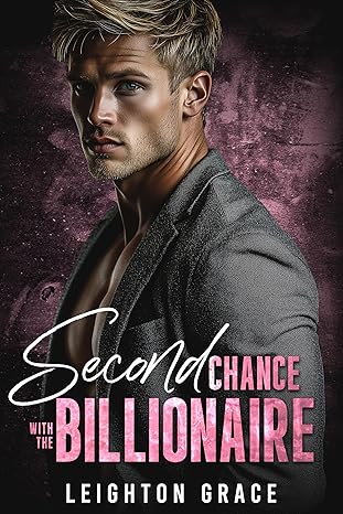 Second Chance with the Billionaire: A Secret Baby, Single Mom Romance ...