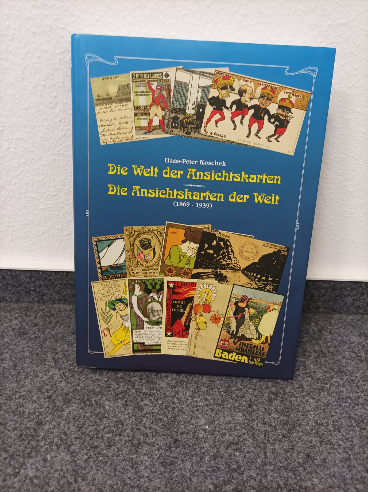 Die Welt der Ansichtskarten. Die Ansichtskarten der Welt (1869 - 1939 ...