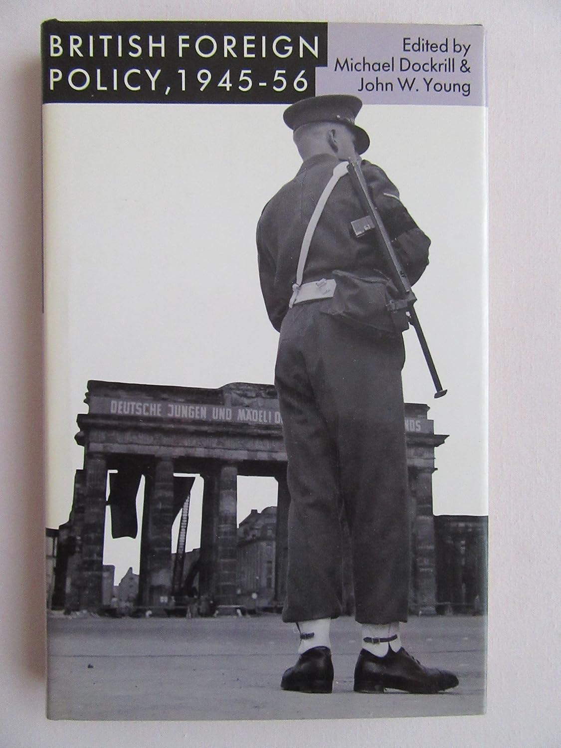 British Foreign Policy, 1945-56: Amazon.co.uk: Dockrill, Michael, Young ...