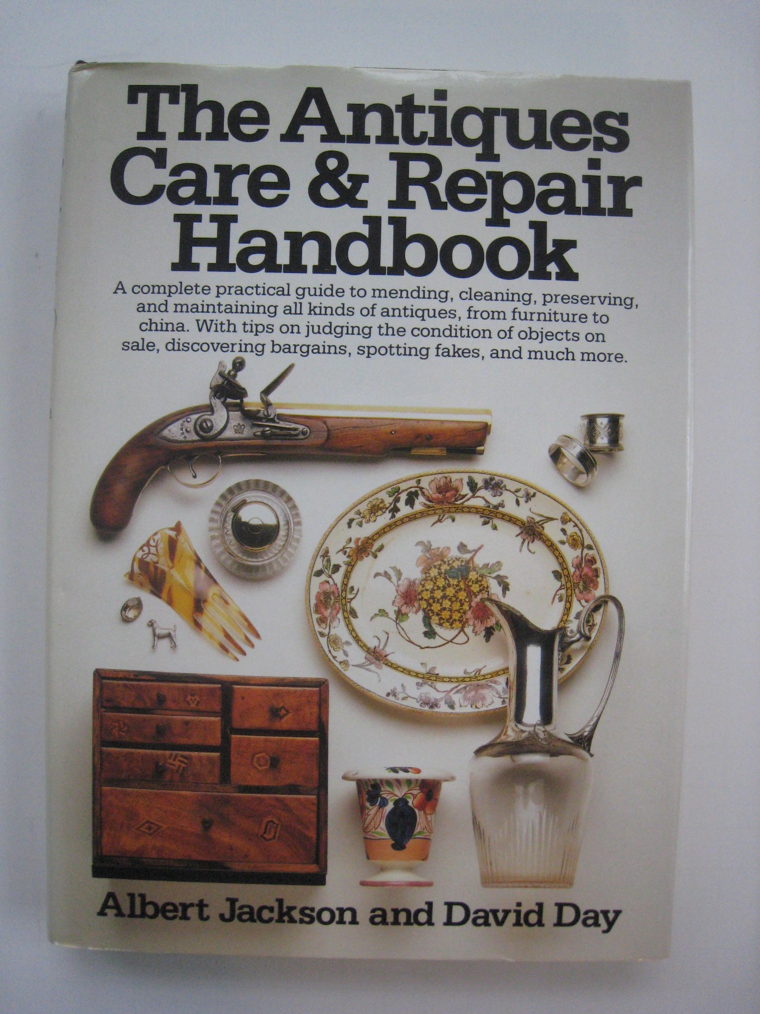 The Antiques Care & Repair Handbook: Albert Jackson, David Day ...