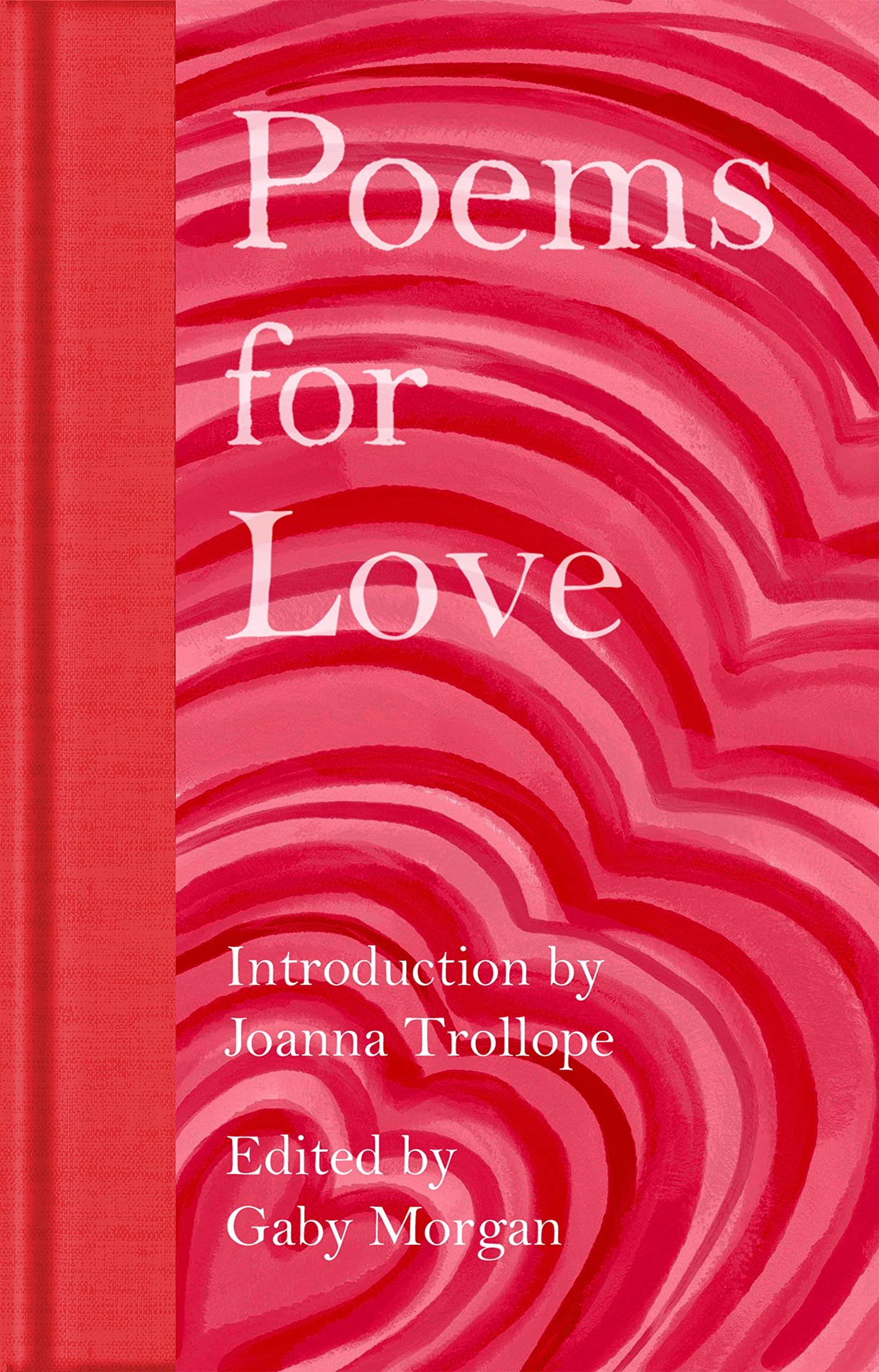 Poems for Love: A New Anthology: Morgan, Gaby, Trollope, Joanna ...