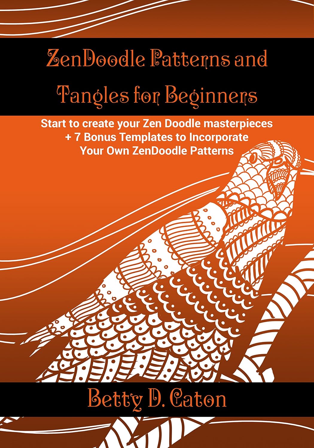 ZenDoodle Patterns and Tangles for Beginners: Start to create your Zen ...