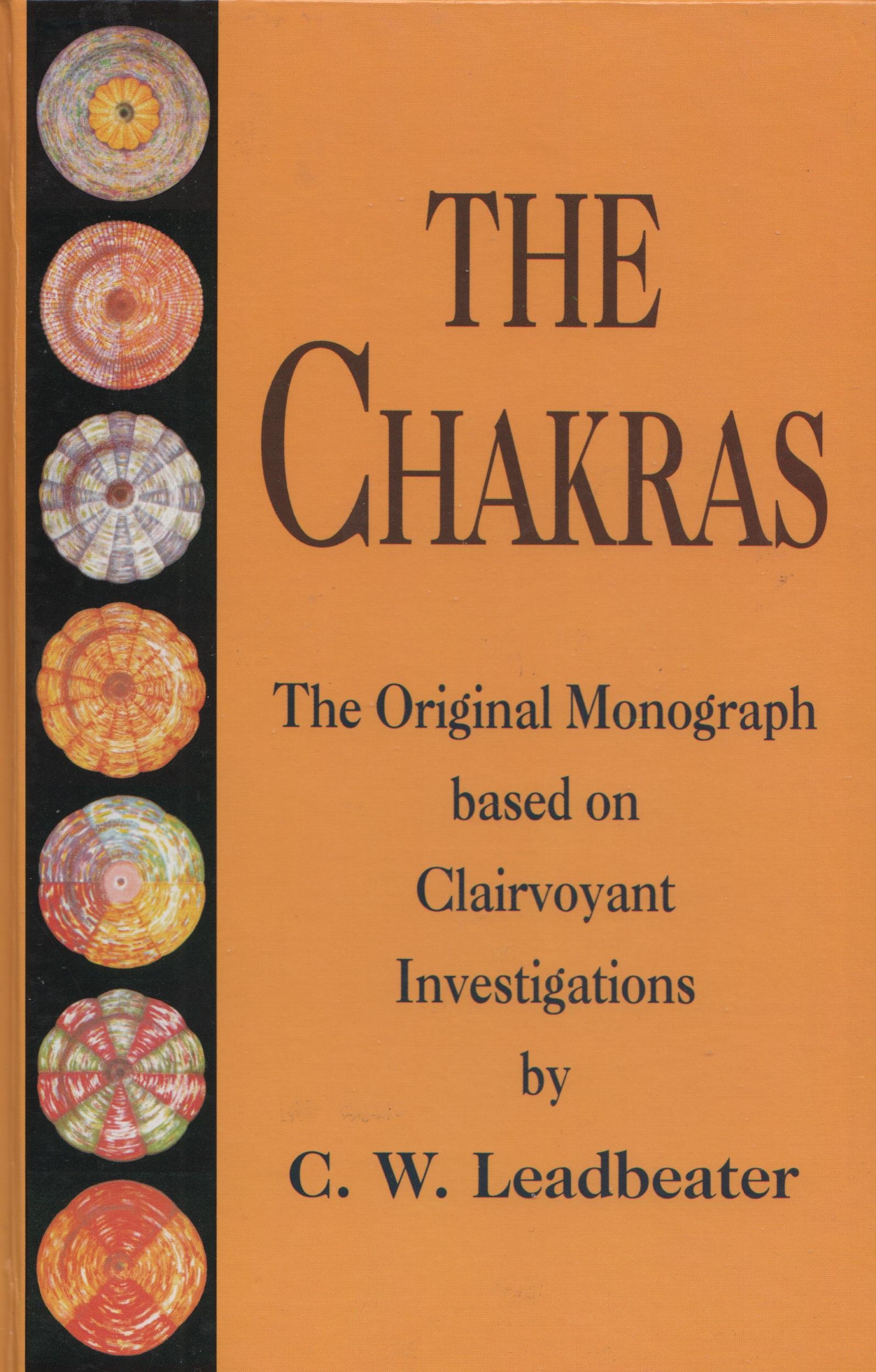 The Chakras: The Original Monograph Based on Clairvoyant Investigations ...