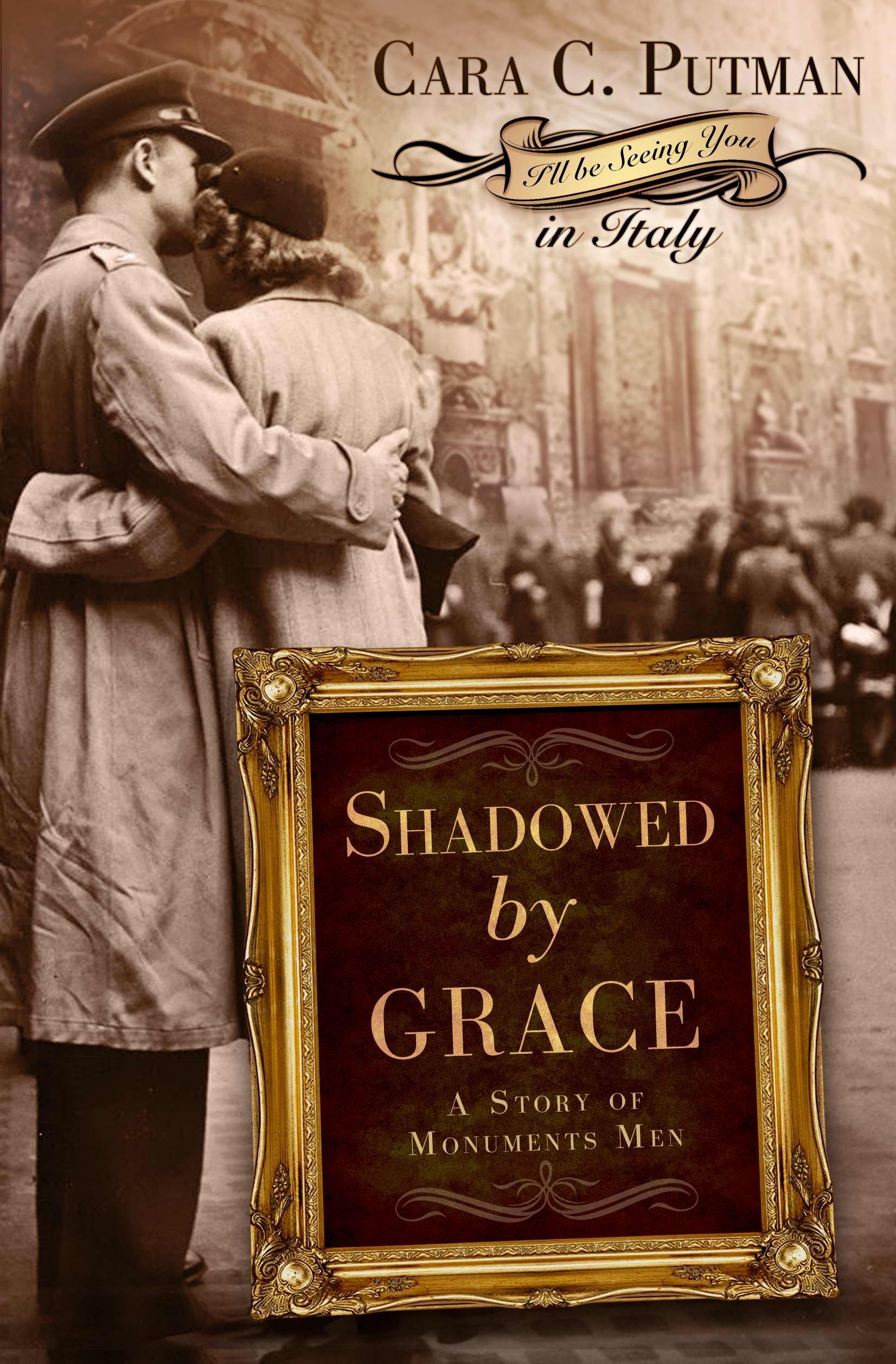 Shadowed by Grace: A Story of Monuments Men: Putman, Cara ...