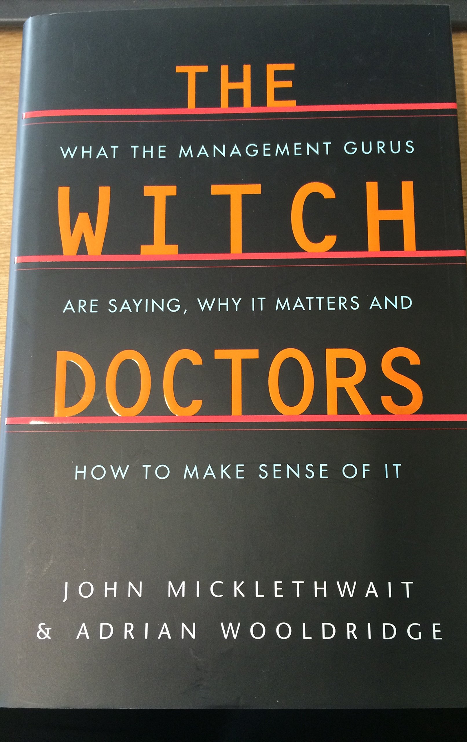 Buy The Witch Doctors: What the Management Gurus are Saying,Why it Matters and How to Make Sense ...