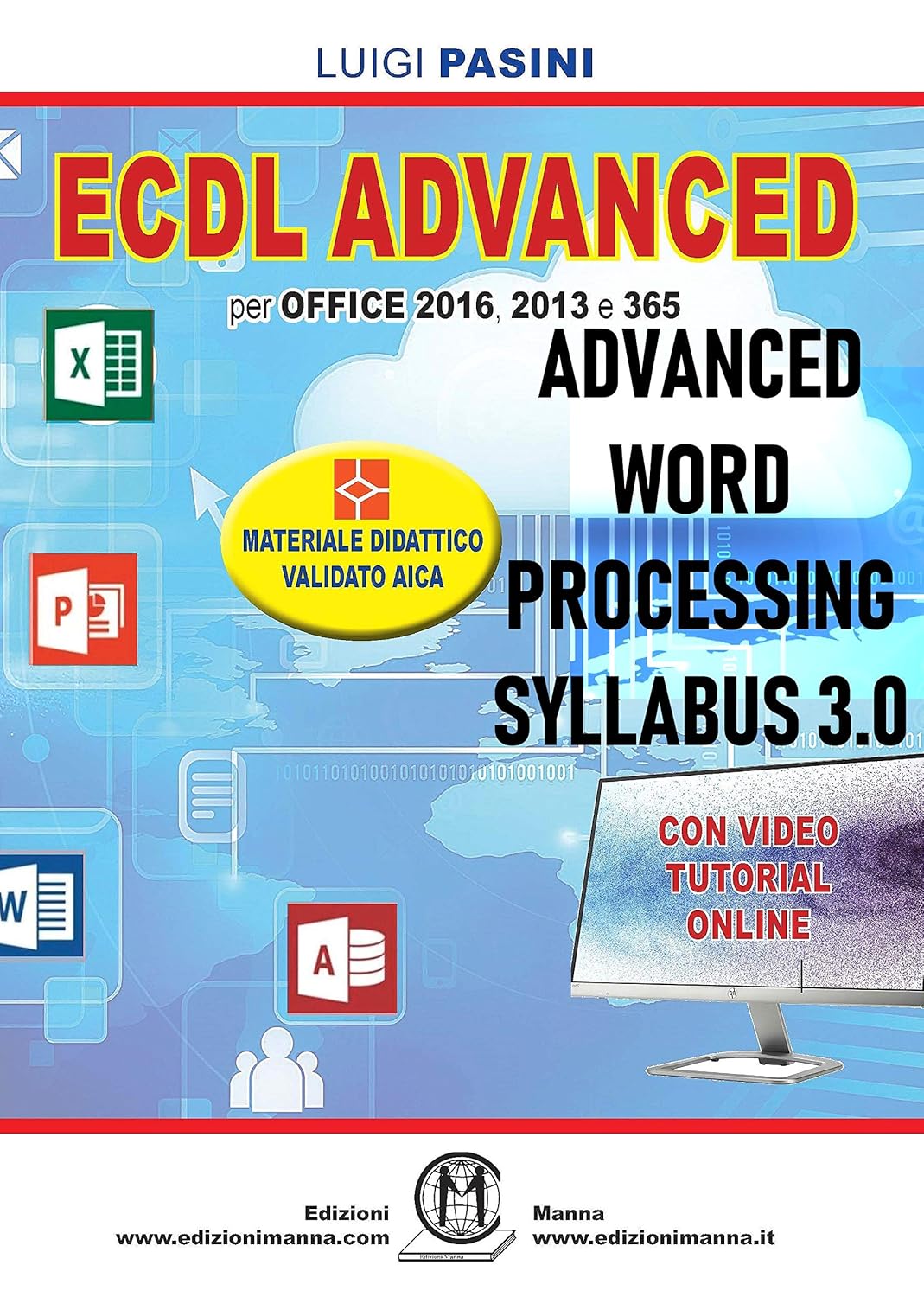 ECDL Advanced Word Processing Syllabus 3.0: Per Office 2016, 2013 e 365 ...