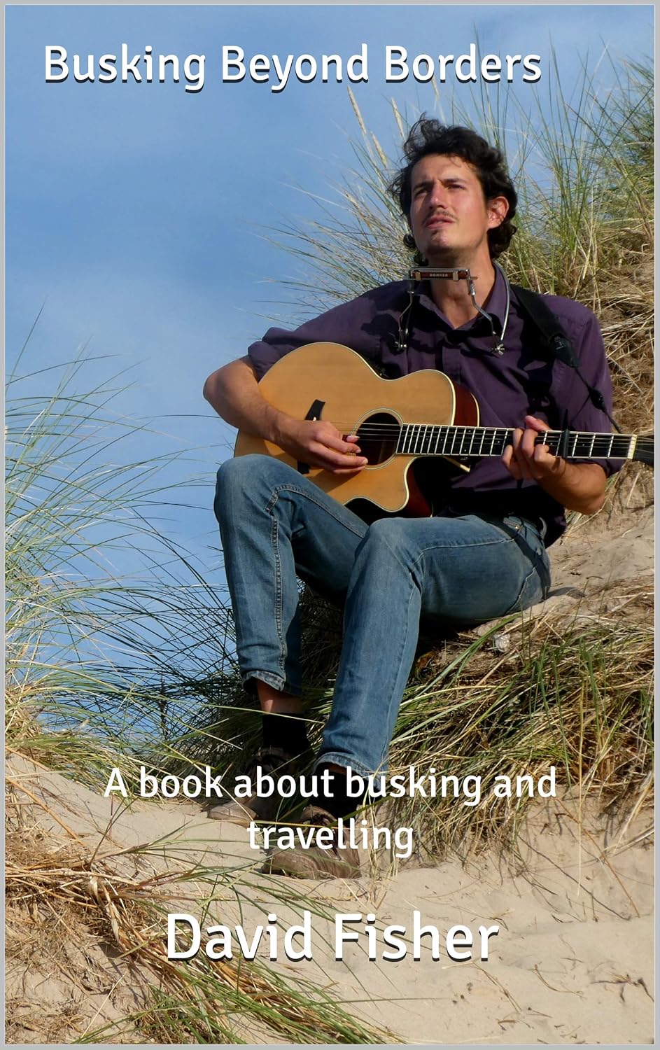 Busking Beyond Borders eBook : Fisher, David: Amazon.in: Books