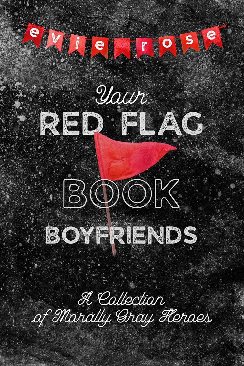 Your Red Flag Book Boyfriends: a collection of morally gray, age gap ...
