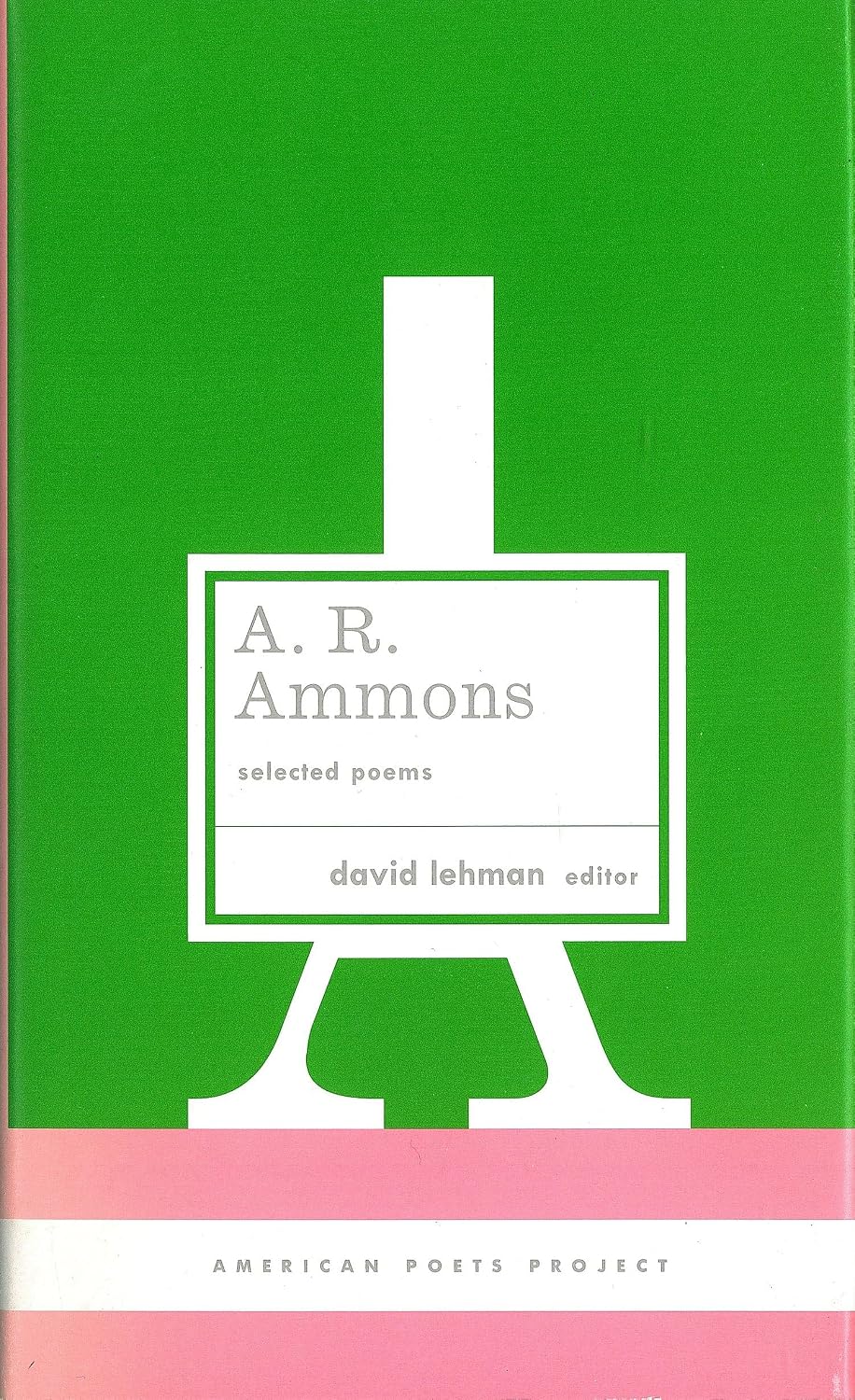 A. R. Ammons: Selected Poems: (American Poets Project #20): Ammons, A ...