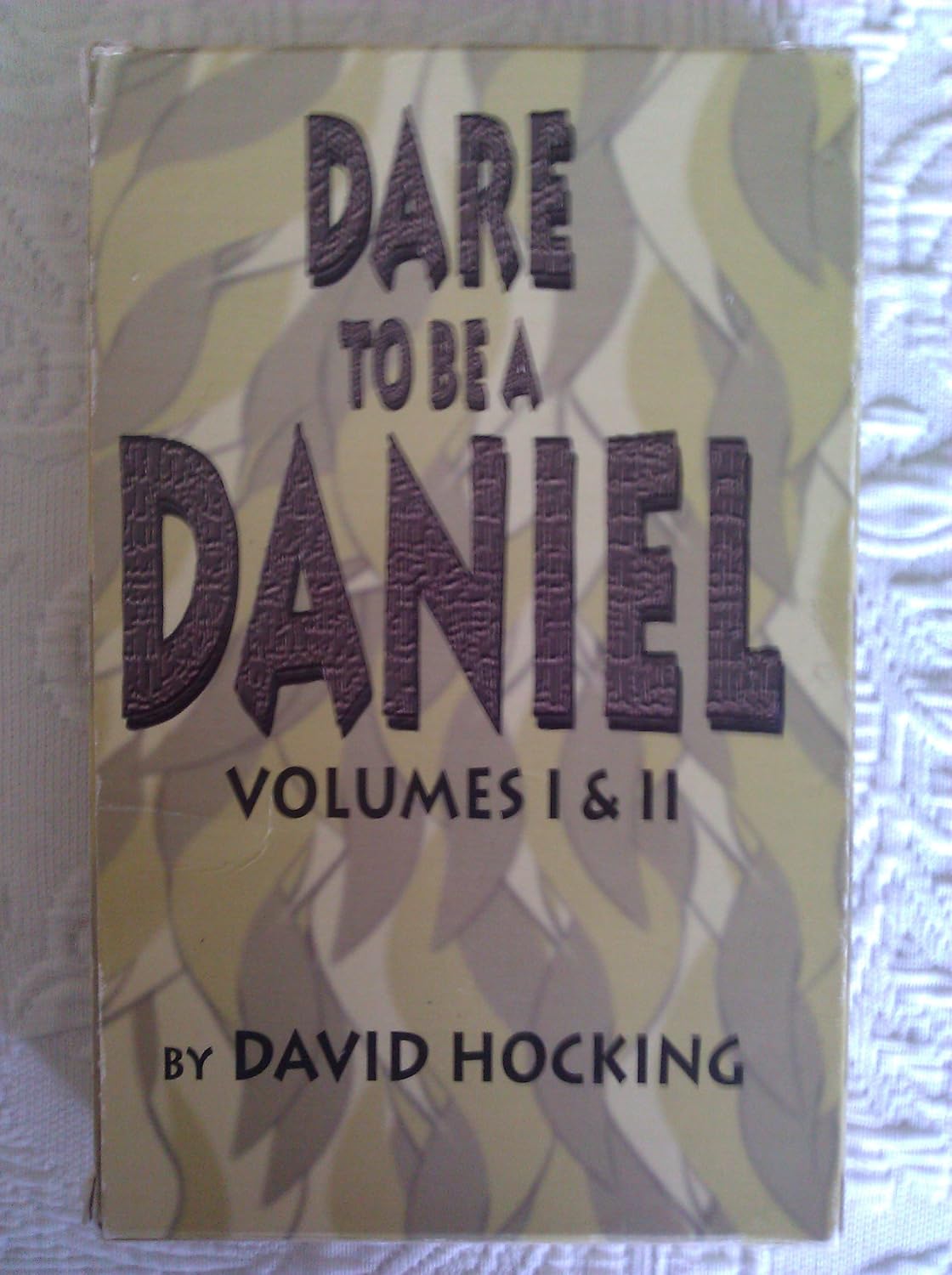 Dare To Be A Daniel: David Hocking: 9780939497263: Amazon.com: Books
